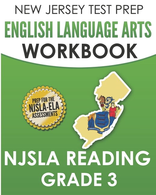 NEW JERSEY TEST PREP English Language Arts Workbook NJSLA Reading Grade 3 Preparation For The NEW JERSEY TEST PREP English Language Arts Workbook NJSLA Reading Grade 3 Preparation For The