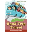 Road Trip Travel Adventure Journal for Kids (Paperback) - Walmart.com