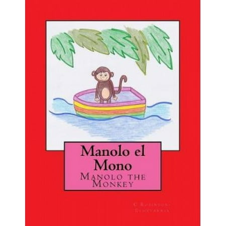 Manolo the Monkey: Manolo el Mono (Bilingual Stories for Children in English and Spanish ...