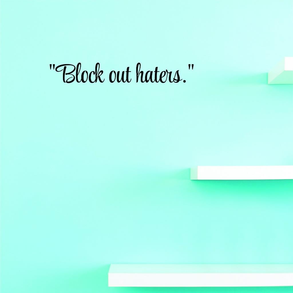 Custom Decals Block Out Haters. Wall Art Size: 8 X 30 Inches Color ...