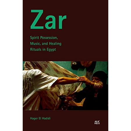 Zar: Spirit Possession, Music, and Healing Rituals in Egypt | Walmart ...