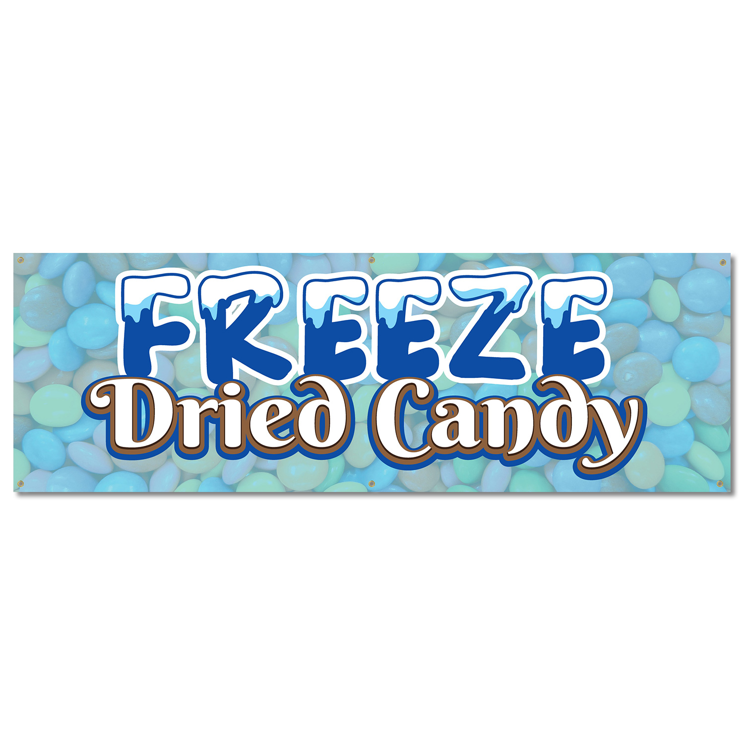 Freeze Dried Candy | 24" X 72" Banner | Outdoor Vinyl Sign With ...