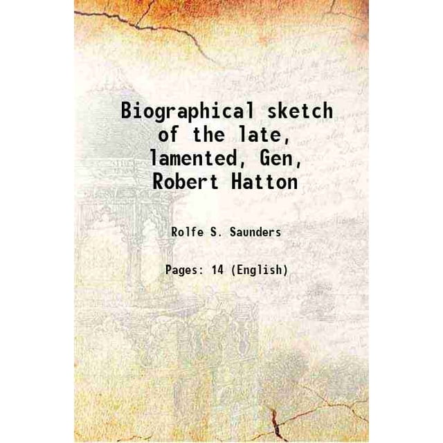 Biographical sketch of the late, lamented, Gen, Robert Hatton 1867 ...