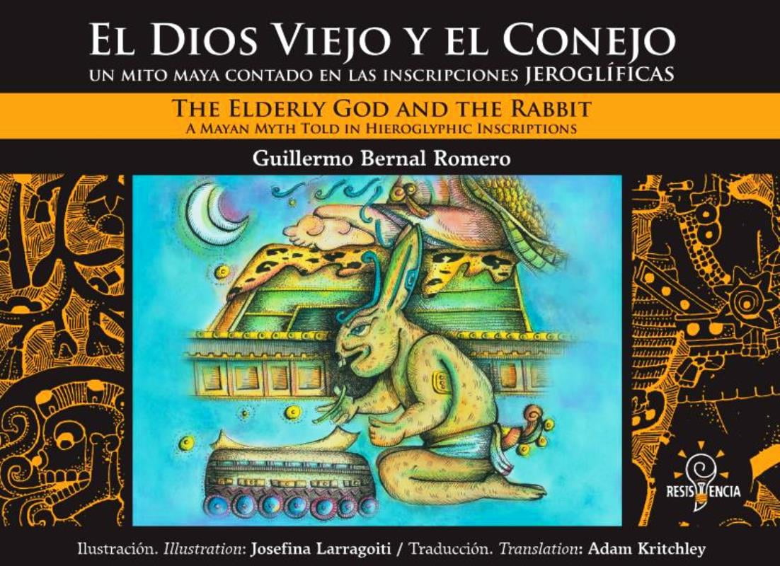 EL DIOS VIEJO Y EL CONEJO UN MITO MAYA CONTADO EN LAS INSCRIPCIONES ...