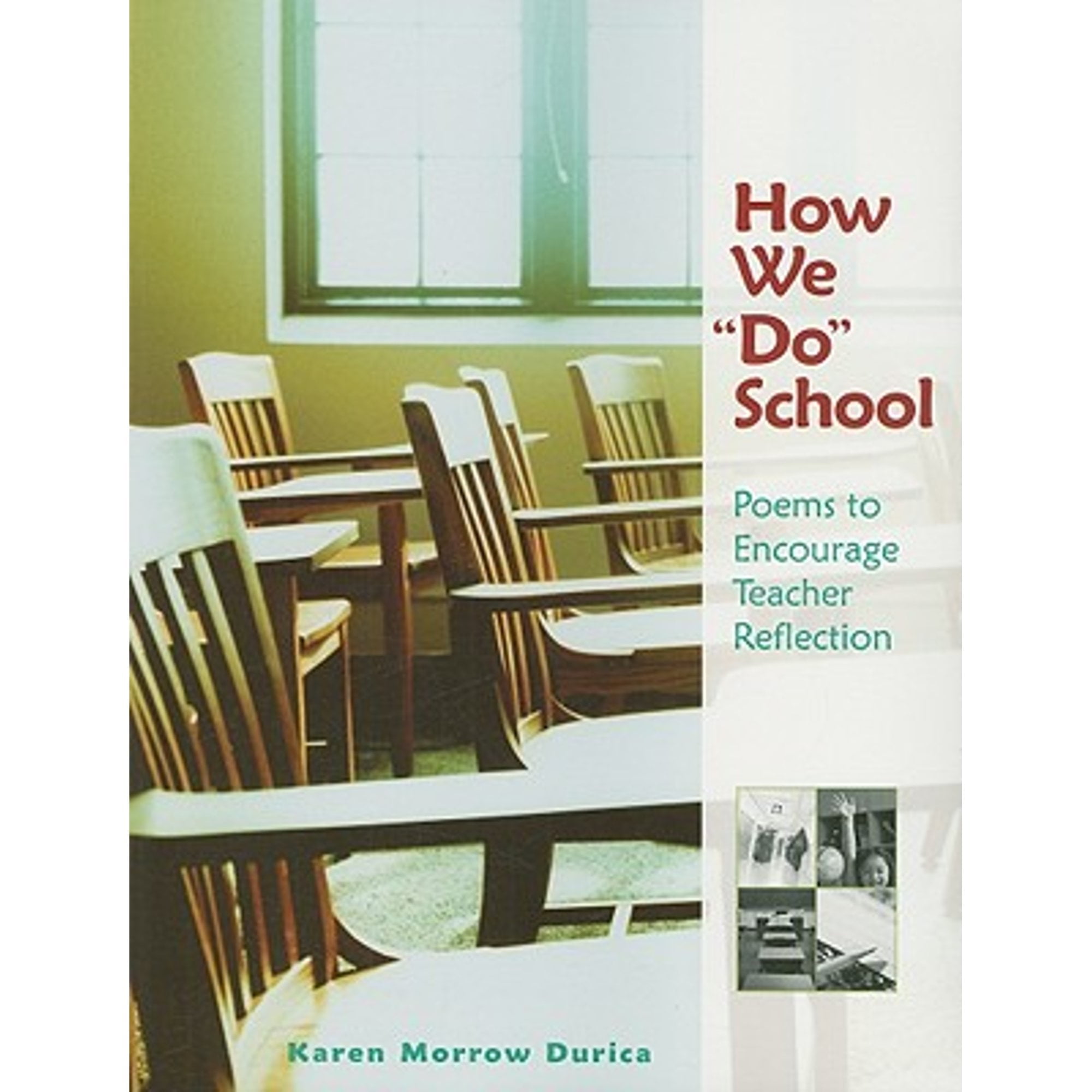 How We "Do" School: Poems to Encourage Teacher Reflection [With ...
