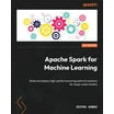 Scala and Spark for Big Data Analytics: Explore the concepts of ...