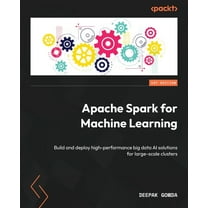 Scala and Spark for Big Data Analytics: Explore the concepts of ...