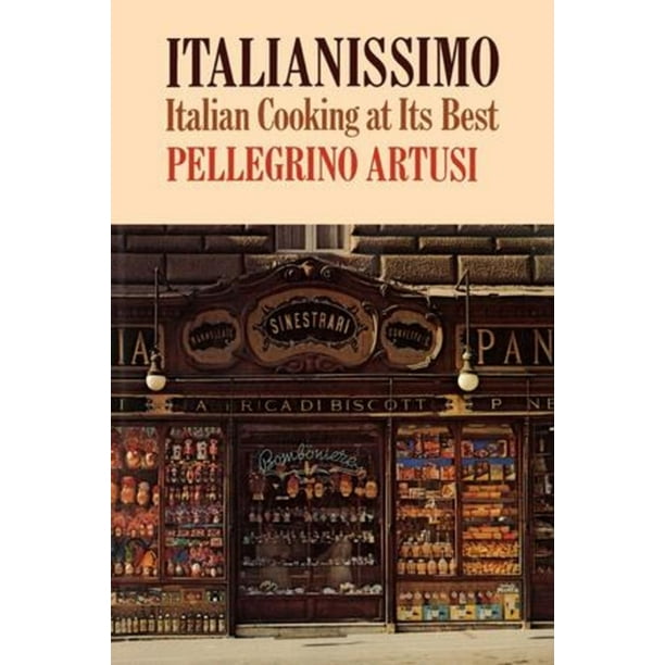 Italianissimo : Italian Cooking at Its Best (Paperback) - Walmart.com