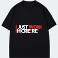 Black T Shirt I Just Work Here Text Print Casual Wear For Men And Women ...