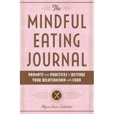 The Mindful Eating Workbook: Simple Mindfulness Practices to Nurture a ...