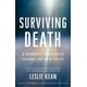 Surviving Death : A Journalist Investigates Evidence for an Afterlife ...