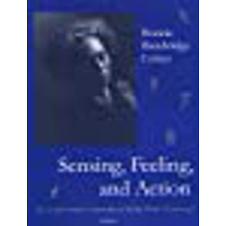 Sensing, Feeling and Action: The Experiential Anatomy of Body-Mind ...