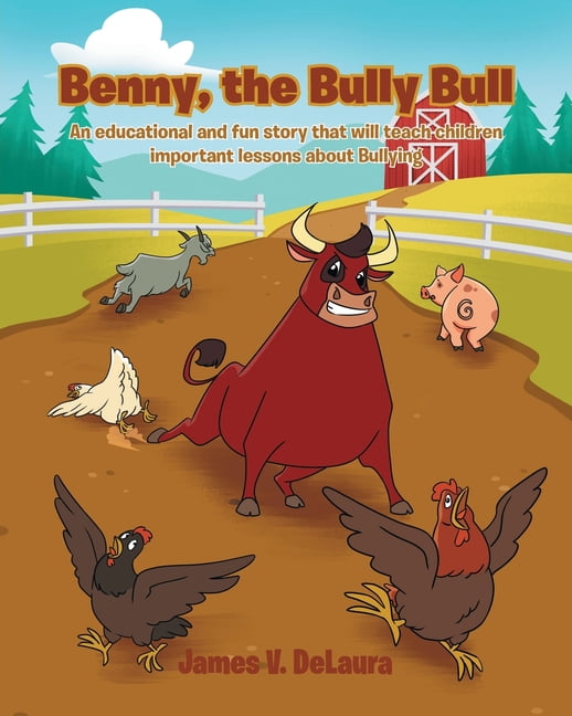 Benny, the Bully Bull : An educational and fun story that will teach ...