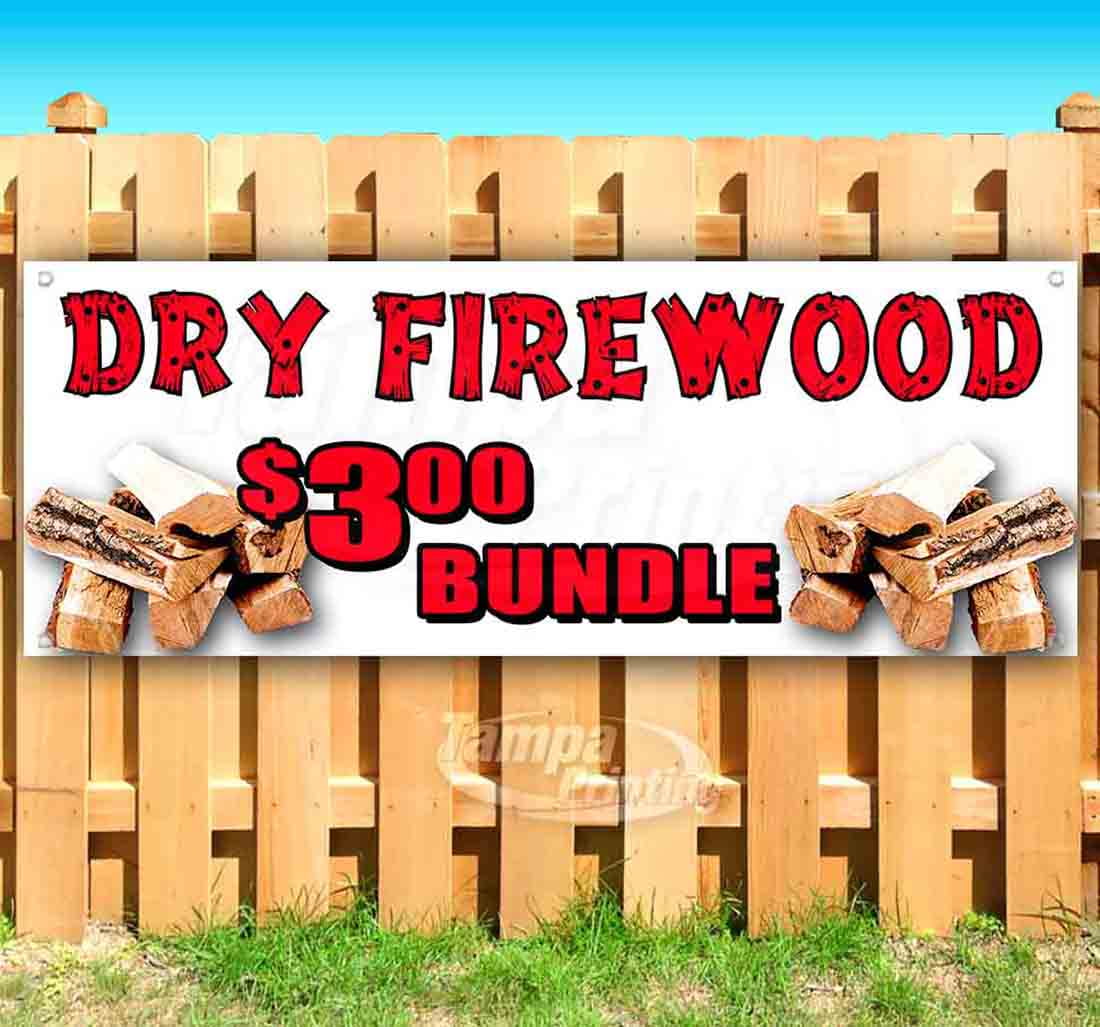 Dry Firewood $3 Bundle 13 oz Vinyl Banner With Metal Grommets - Walmart.com