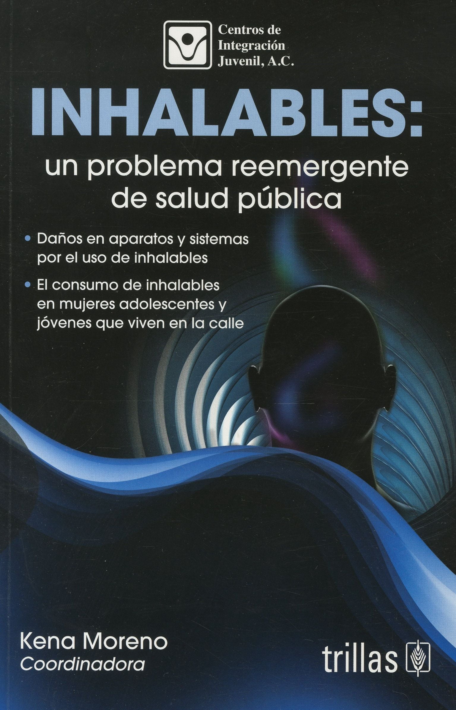 INHALABLES: UN PROBLEMA REEMERGENTE DE SALUD PUBLICA. TRILLAS KENA ...