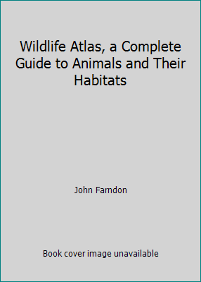 Pre-Owned Wildlife Atlas, a Complete Guide to Animals and Their ...