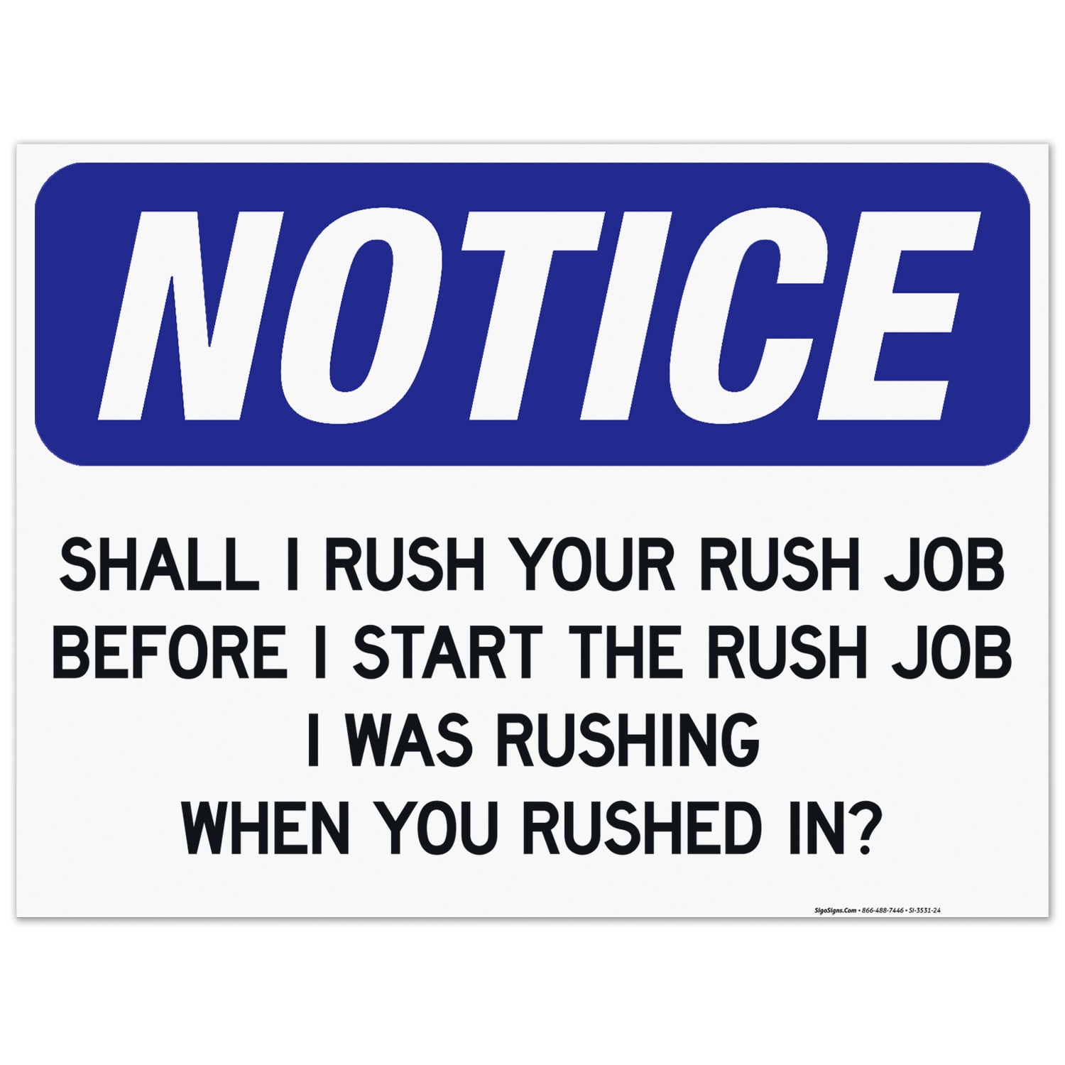 Shall I Rush Your Rush Job Before I Start The Rush Job, I Was Rushing ...