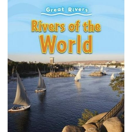 Rivers of the World (Exploring Great Rivers) | Walmart Canada