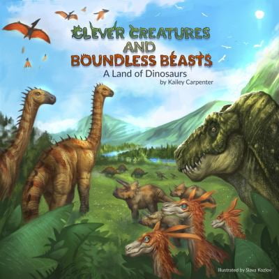 Pre-Owned Clever Creatures and Boundless Beasts: A Land of Dinosaurs ...