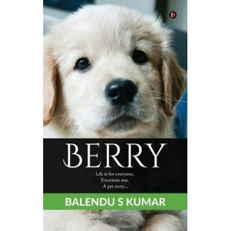 Berry: Life is for everyone, Emotions too, A pet story... | Walmart Canada