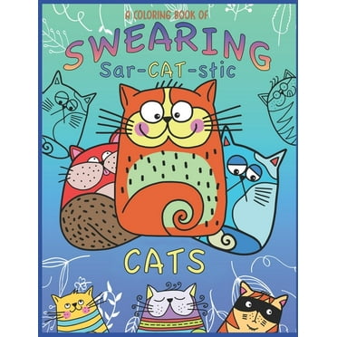 Swearing Cats: An Adult Coloring Book (Paperback) - Walmart.com