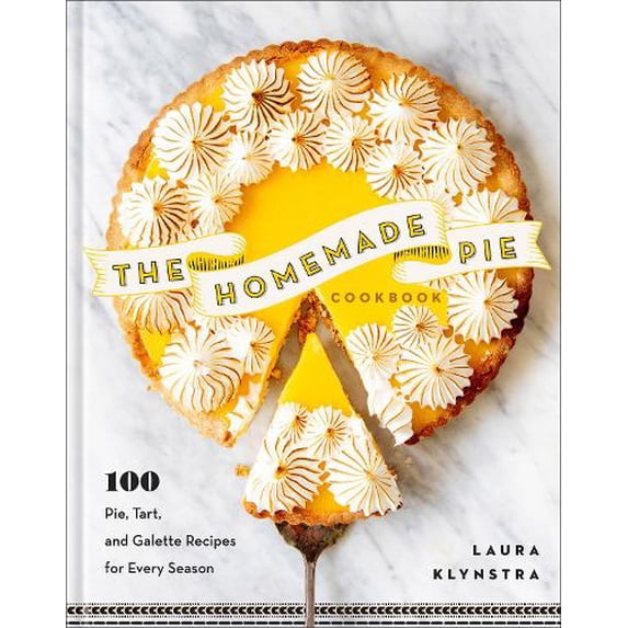 Pre-Owned The Homemade Pie Cookbook: 100 Pie, Tart, and Galette Recipes ...