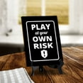 Signs ByLITA Play at Your Own Risk Table Sign with Acrylic Stand (6x8 ...