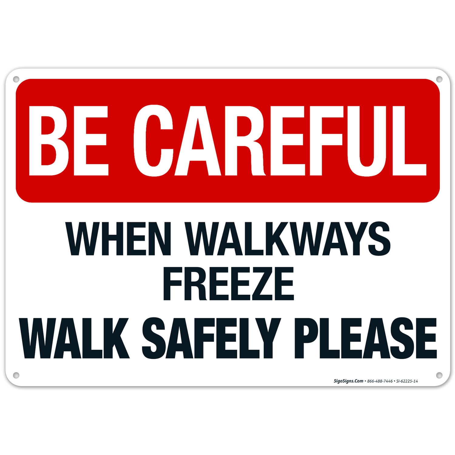 When Walkways Freeze Walk Safely Please Sign, 10x14 Aluminum - Walmart.com