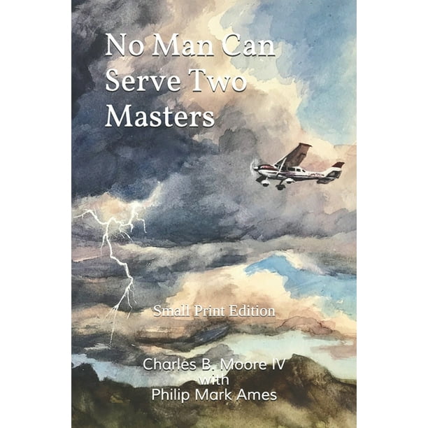 No Man Can Serve Two Masters : Small Print Edition (Paperback ...