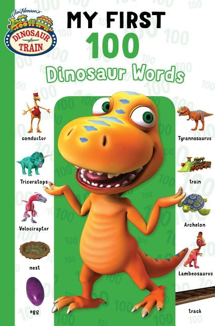 Dinosaur Train: My First 100 Dinosaur Words (Board book) - Walmart.com
