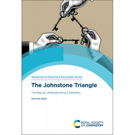 The Johnstone Triangle: The Key to Understanding Chemistry (Advances in ...
