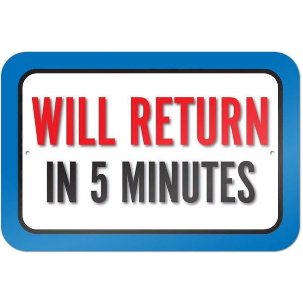 Will Return In 5 Minutes Sign - Walmart.com