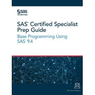SAS Certified Professional Prep Guide: Advanced Programming Using SAS 9 ...
