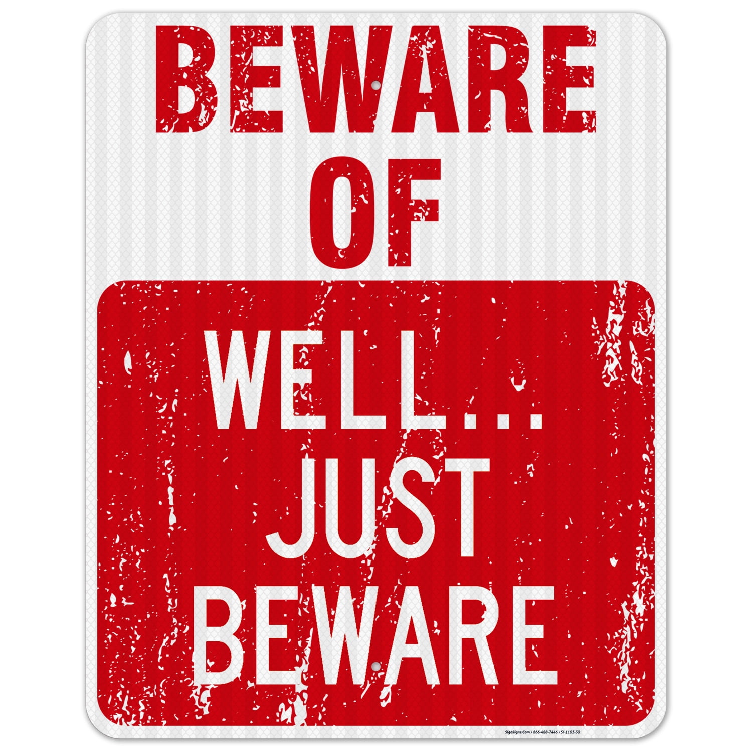 Funny Beware Sign, Beware of Well Just Beware, 24x30 Reflective ...