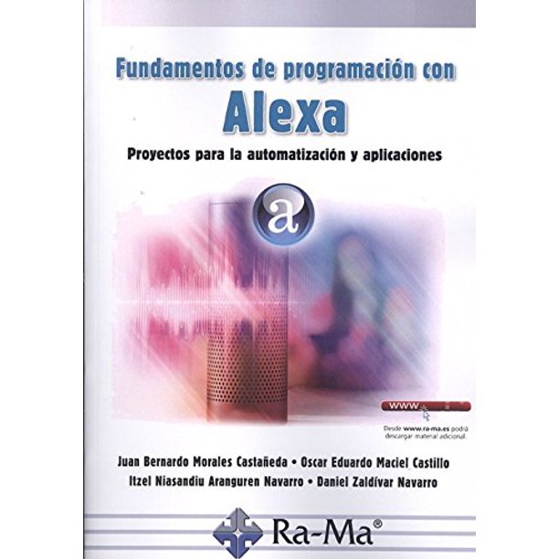 FUNDAMENTOS DE PROGRAMACION CON ALEXA. PROYECTOS PARA LA AUTOMATIZACION Y APLICACIONES RA-MA ...