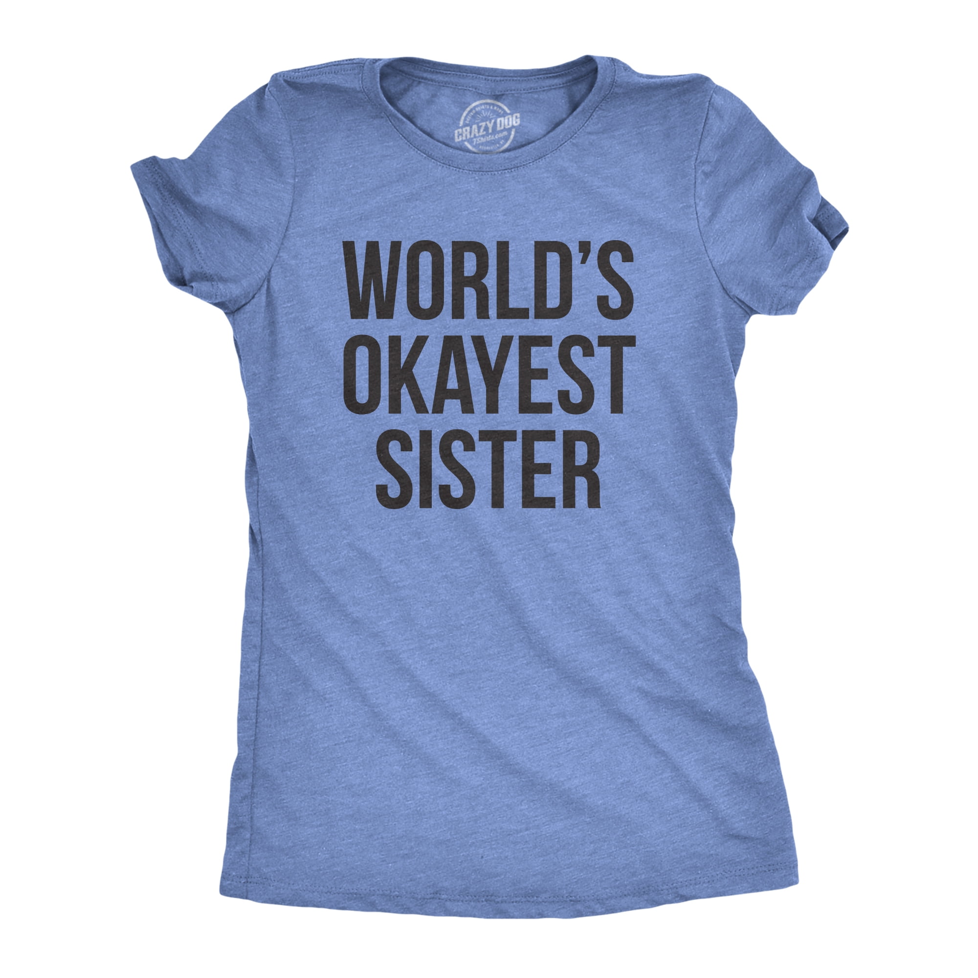 Click here for Crazy Dog T-Shirts Womens Worlds Okayest Sister T... prices