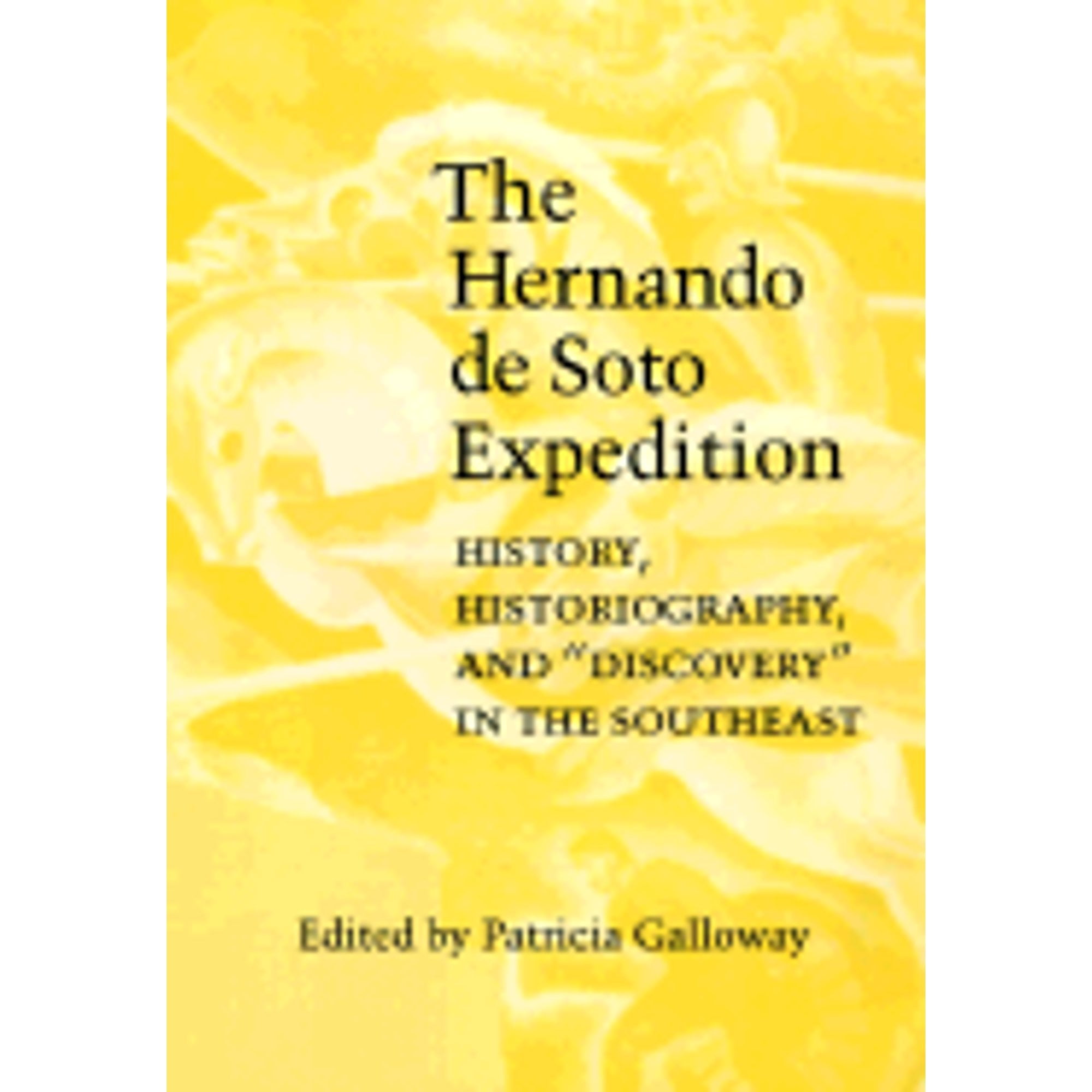 Pre-Owned The Hernando de Soto Expedition: History, Historiography, and ...