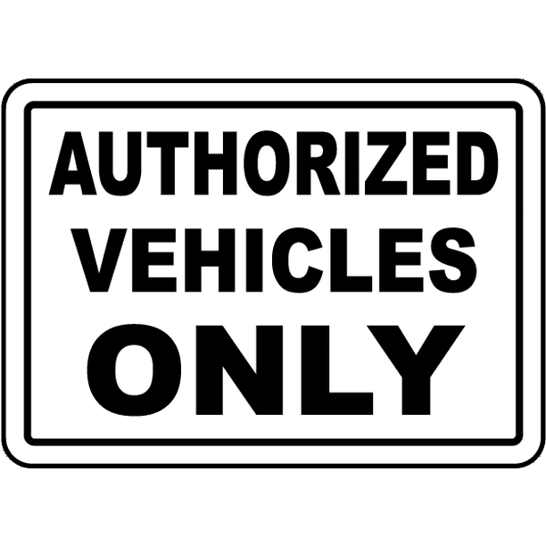Authorized Vehicles Only Safety Notice Signs For Work Place Safety ...