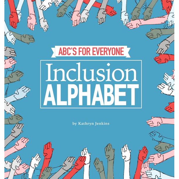 Inclusion Alphabet : ABC's for Everyone (Hardcover) - Walmart.com