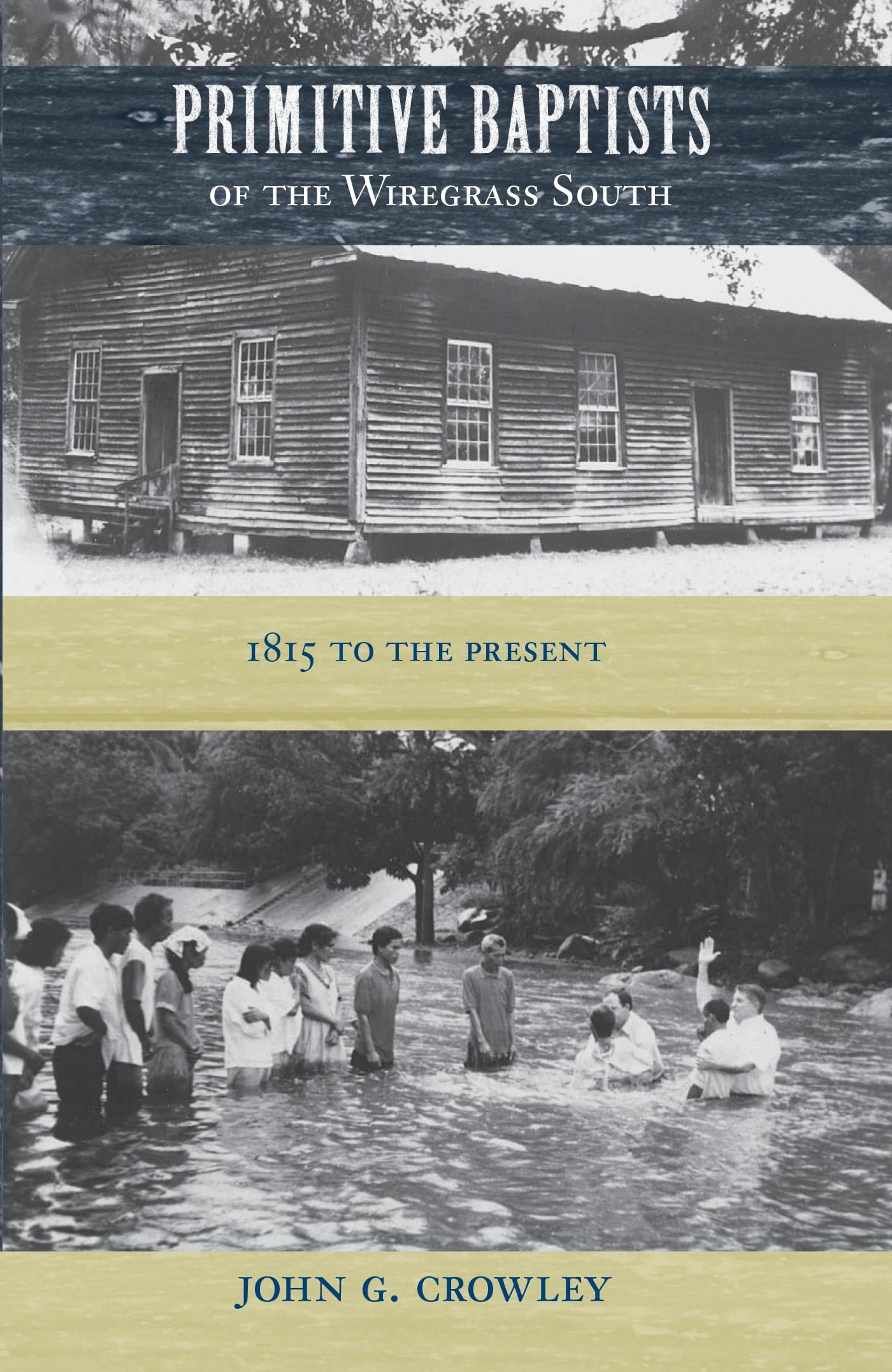 Primitive Baptists of the Wiregrass South: 1815 to the Present ...