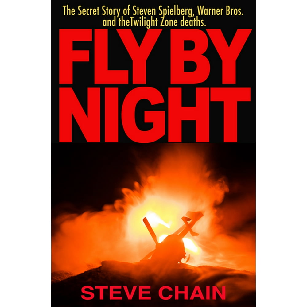 Fly By Night : The Secret Story of Steven Spielberg, Warner Bros, and ...