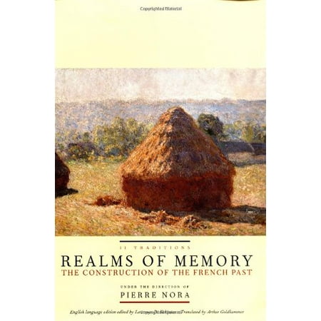 Realms of Memory: The Construction of the French Past, Vol. 2 ...