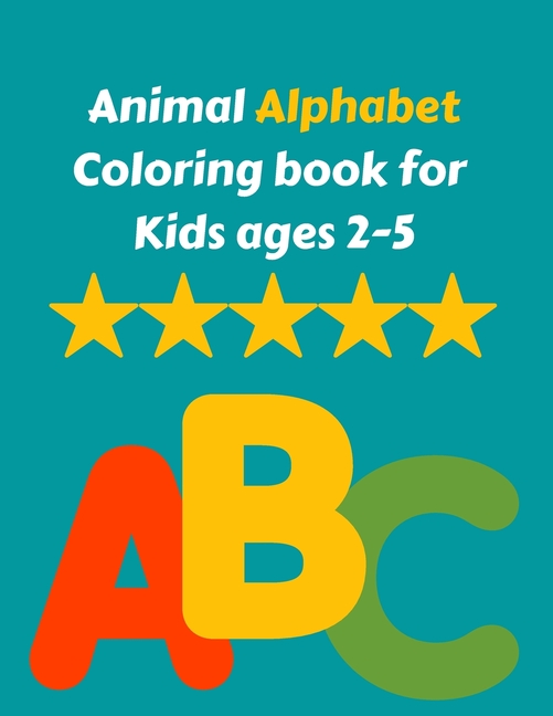 Animal Alphabet Coloring book for Kids ages 2-5 : Alphabet Coloring ...
