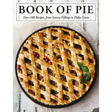 Elegant Pie : Transform Your Favorite Pies into Works of Art (Hardcover ...