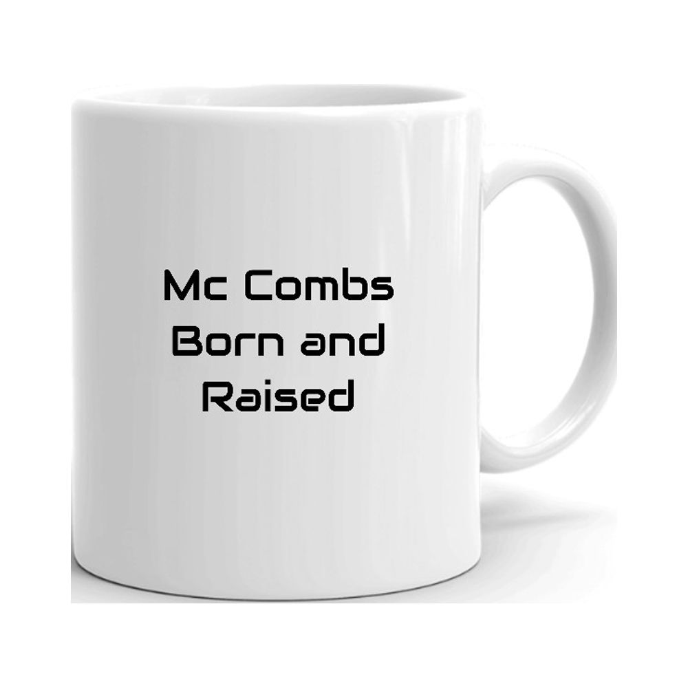 Mc Combs Born And Raised Ceramic Dishwasher And Microwave Safe Mug ...