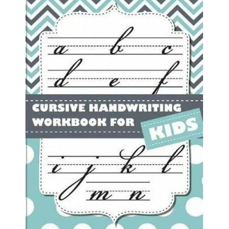 Cursive handwriting workbook for kids: abc workbooks for preschool, abc ...
