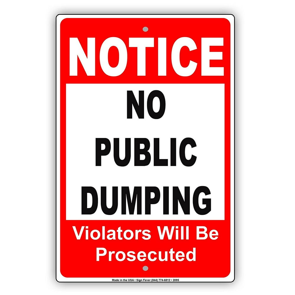 NOTICE No Public Dumping Violators Will Be Prosecuted Restriction ...