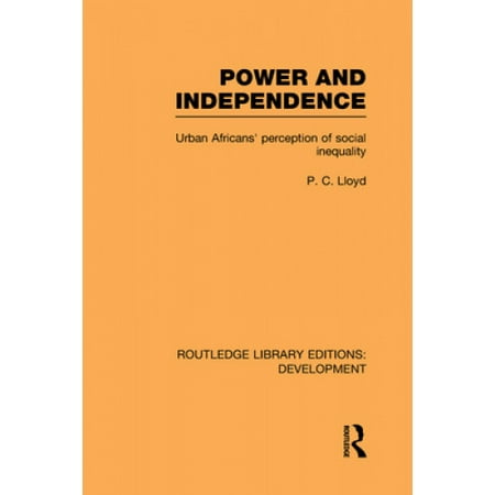 Power and Independence: Urban Africans' Perception of Social Inequality (Routledge Library ...