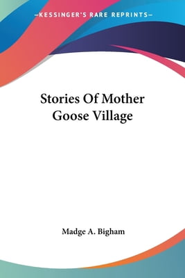 Pre-Owned Stories Of Mother Goose Village (Paperback) 0548482608 ...
