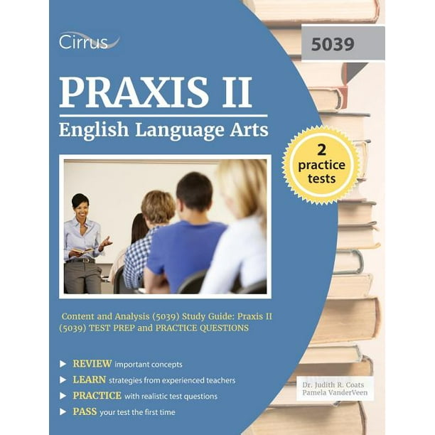 Praxis II English Language Arts: Content and Analysis (5039) Study ... Praxis II English Language Arts: Content and Analysis (5039) Study ...